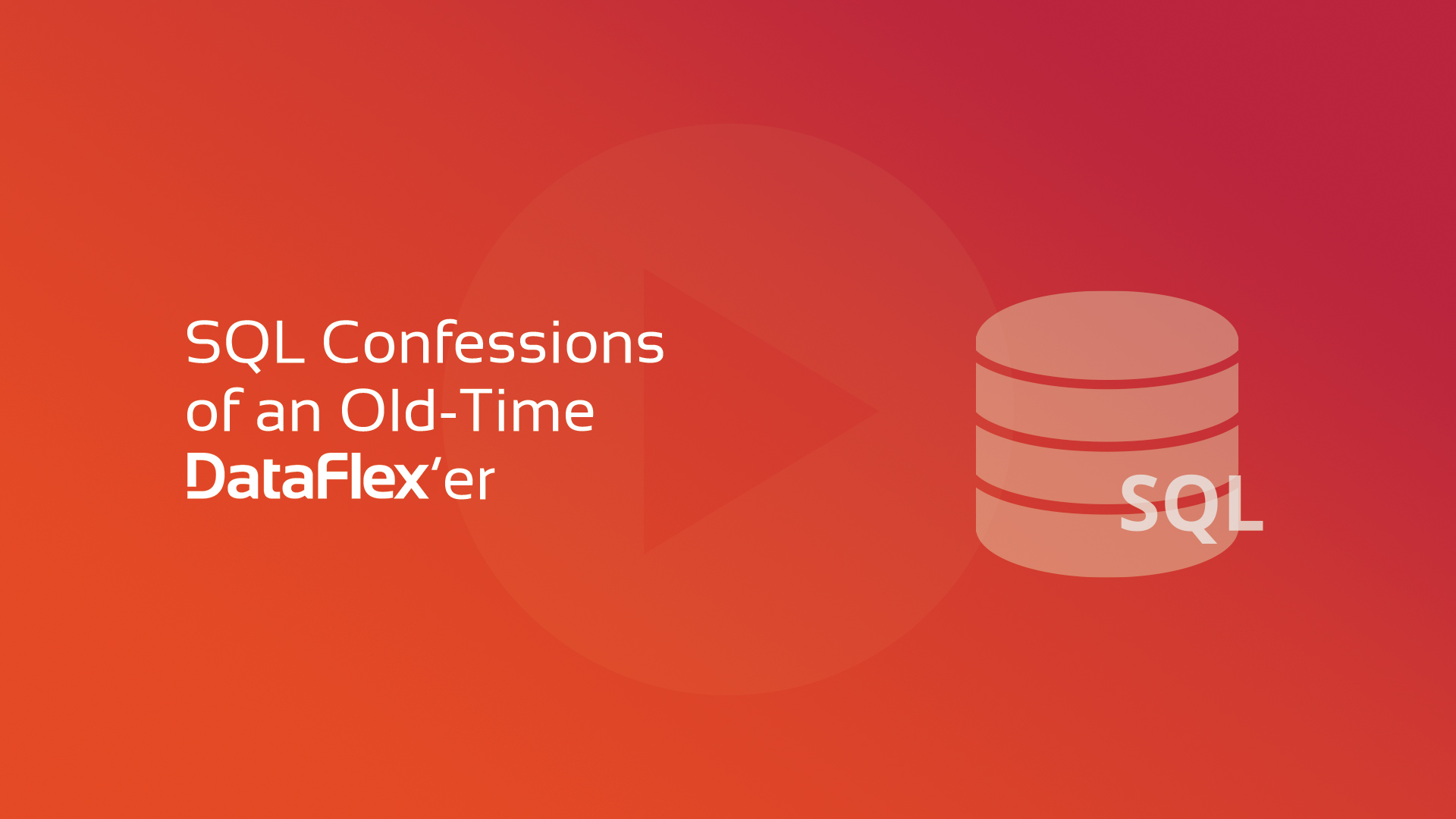 DFLC Lesson - SQL Confessions of an Old Time DataFlexer